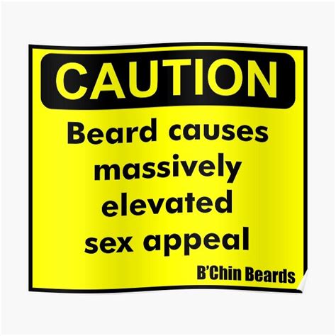 Caution Beard Elevated Sex Appeal Yellow Poster For Sale By Bchinbeards Redbubble