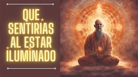 Que se siente al estar iluminado Un viaje con la conexión divina