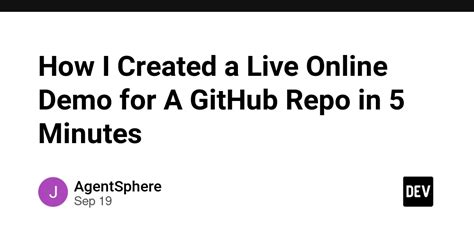 How I Created A Live Online Demo For A Github Repo In 5 Minutes Dev