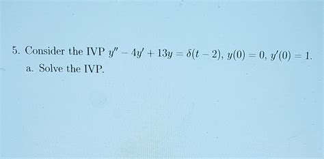 Solved Consider The IVP Chegg