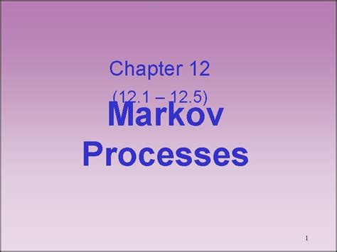 Chapter 12 12 1 12 5 Markov Processes