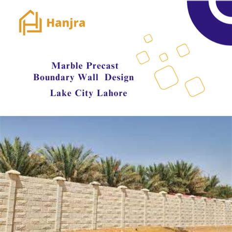 Marble Precast Boundary Wall In Pakistan Hanjra Constructions