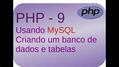 Curso De Php Usando O Banco De Dados Mysql Via Phpmyadmin Youtube