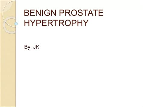 Benign Prostate Hyperplasia Ppt