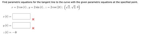 Solved Find Parametric Equations For The Tangent Line To The