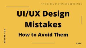 Common Ui Ux Design Mistakes And How To Avoid Them Mit School Of