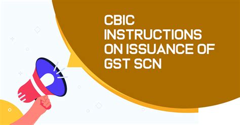 CBIC Fresh Guidelines On Issuance Of GST Show Cause Notices