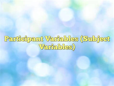 Participant Variables Subject Variables Definition And Meaning