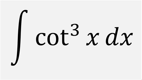 Integration By U Substitution Integral Of Cot 3 X Dx Youtube