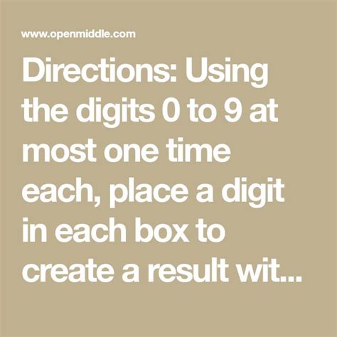 Directions Using The Digits To At Most One Time Each Place A Digit In Each Box To Create A