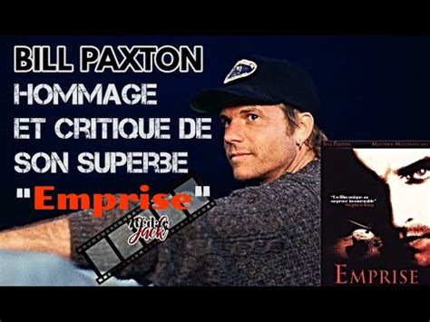 Hommage à BILL PAXTON et critique de son superbe EMPRISE YouTube