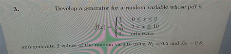 Solved Develop A Generator For A Random Variable Whose Pdf