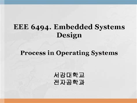 Eee 6494 Embedded Systems Design Process In Operating