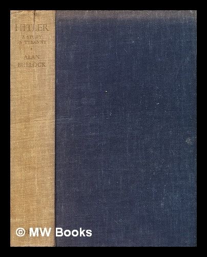 Hitler A Study In Tyranny By Alan Bullock By Bullock Alan First Edition