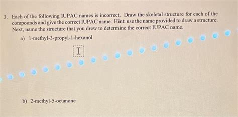Solved Each Of The Following IUPAC Names Is Incorrect Chegg