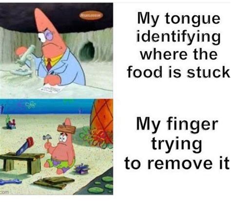 My Tongue Identifying Where The Food Is Stuck My Finger Trying To