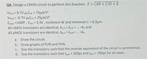 Solved Q Design A CMOS Circuit To Perform This Function Chegg Com