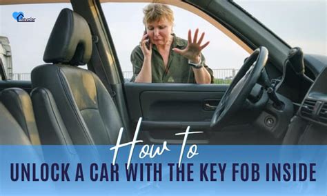 How To Unlock A Car With The Key Fob Inside 9 Ways