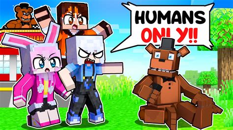 Freddy FAZBEAR At A HUMANS ONLY Pizzeria In Minecraft YouTube
