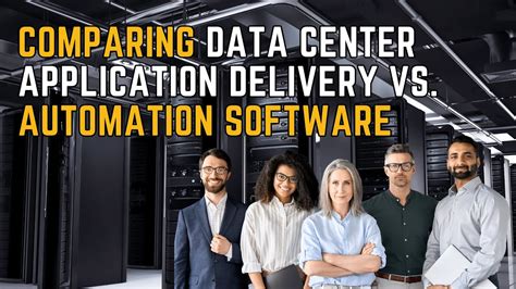 comparing data center application delivery vs data center automation software youtube
