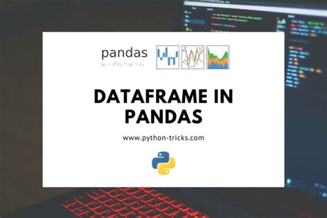 Dataframe In Pandas Data Analysis In Pandas Python Tricks