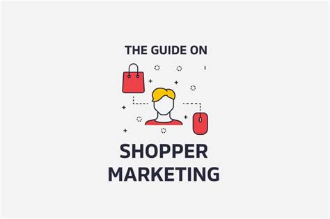 The Guide On Shopper Marketing Insights And Strategies