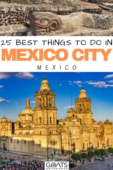 25 Best Things To Do In Mexico City Goats On The Road