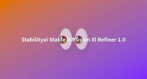 Commits Hashcovid Stabilityai Stable Diffusion Xl Refiner 1 0