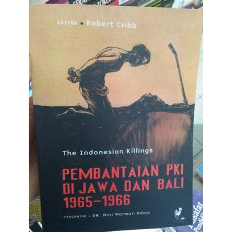 Jual Pembantaian Pki Di Jawa Dan Bali 1965 1967 Robert Cribb Ed Shopee Indonesia