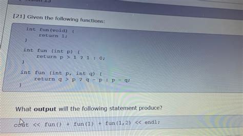 solved [21] given the following functions int fun void {