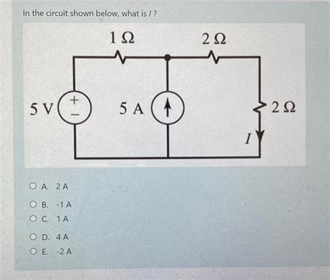 Solved In The Circuit Shown Below What Is 1 Ω 2 Ω 5 V 1