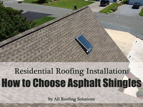 Choosing The Best Asphalt Shingles For Your Residential Roofing