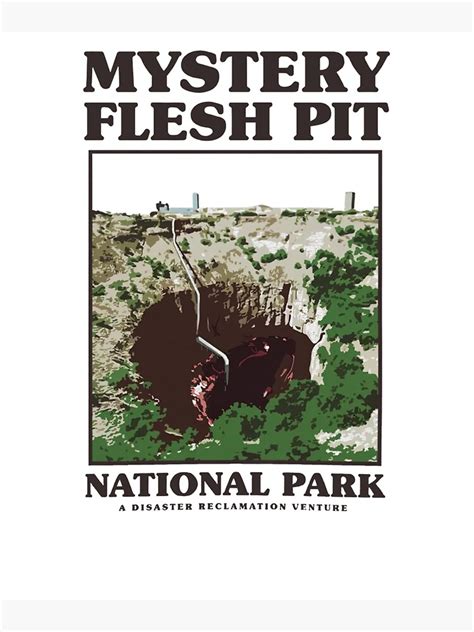 Mystery Flesh Pit National Park Merch Poster For Sale By Dolisyfulben Redbubble