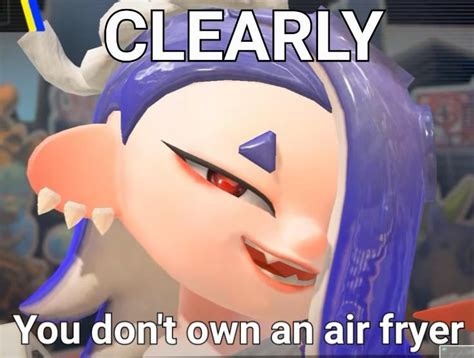 clearly you don t own an air fryer blank template imgflip