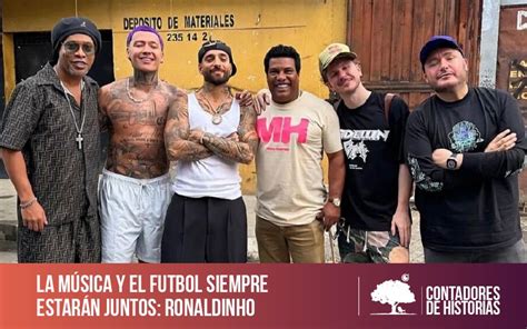 El Futbol Y La Música Siempre Estarán Juntos Ronaldinho Contadores