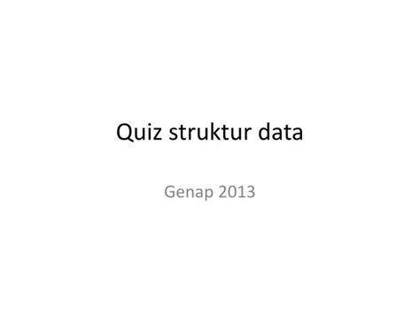 Ppt Quiz Struktur Data Powerpoint Presentation Free Download Id