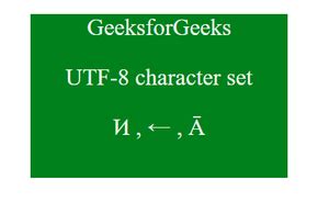 Explain Different Kinds Of Character Set Available In HTML GeeksforGeeks