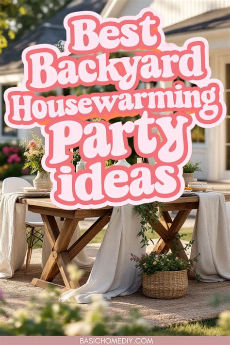 Best Backyard Housewarming Party Ideas For Your New Space Housewarming Party House Warming