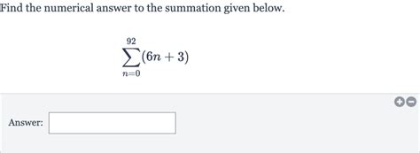Solved Find The Numerical Answer To The Summation Given Below Sum