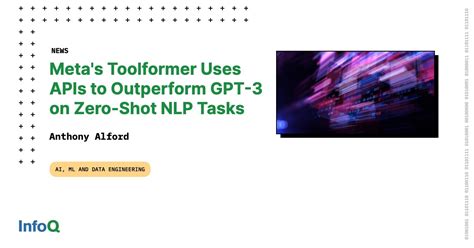 Meta S Toolformer Uses Apis To Outperform Gpt 3 On Zero Shot Nlp Tasks