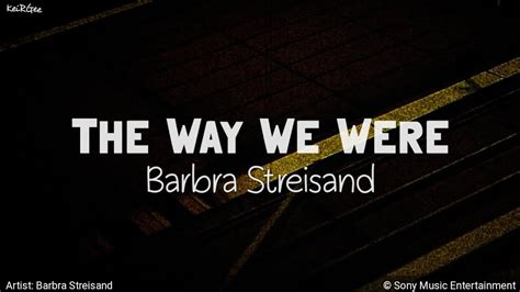 The Way We Were By Barbra Streisand Keirgee Lyrics Video Youtube