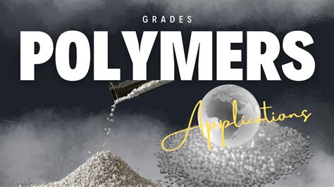 Polymers Grades And Applications