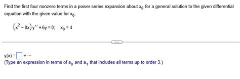 Solved Find The First Four Nonzero Terms In A Power Seri