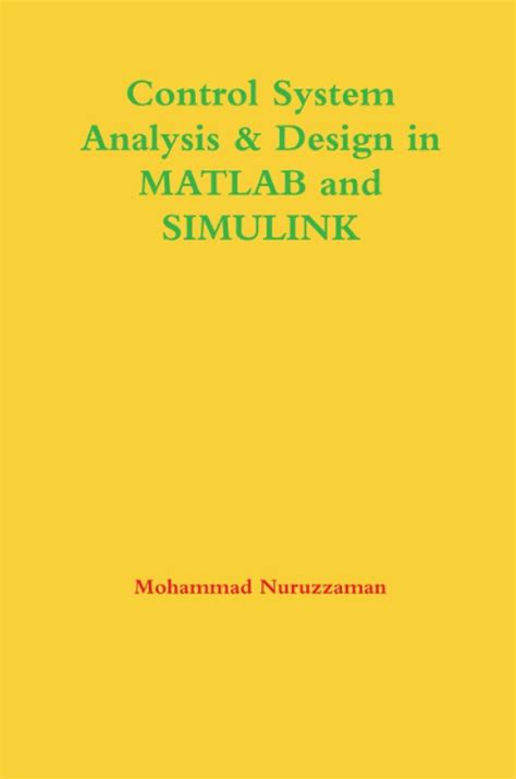 Control System Analysis Design In Matlab And Simulink 1st Edition
