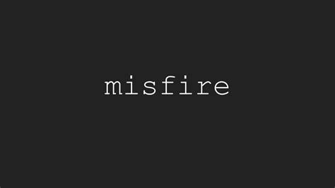 misfire - YouTube