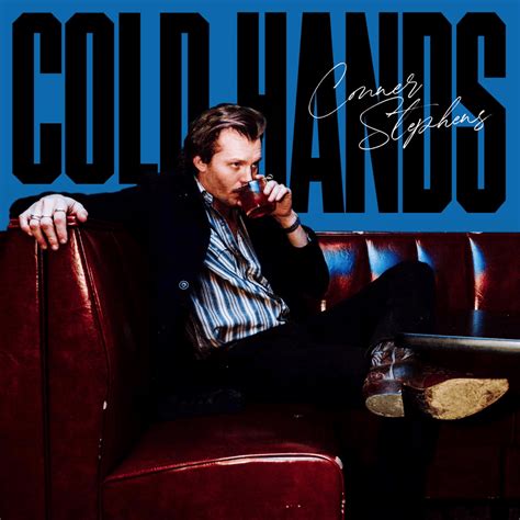 Conner Stephens Cold Hands Lyrics Genius Lyrics