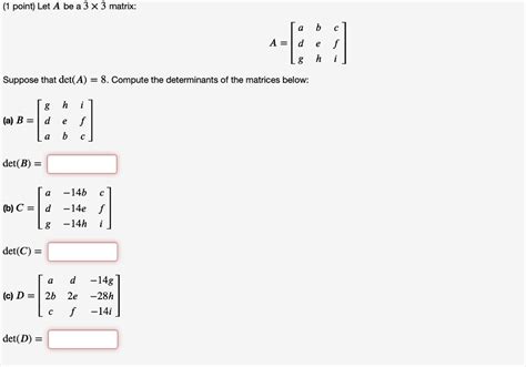 solved 1 point let a be a 3×3 matrix a ⎣⎡adgbehcfi⎦⎤