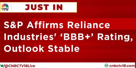 Cnbc Tv18 On Twitter Justin Sandp Affirms Reliance Industries ‘bbb