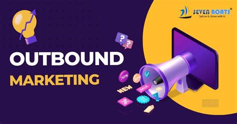Outbound Marketing Proven Techniques To Elevate Your Sales