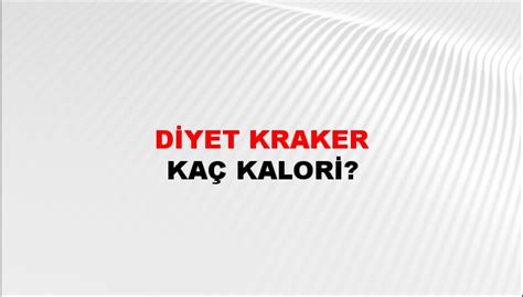 Diyet Kraker Kaç Kalori Diyet Kraker Besin Değerleri NTV Haber